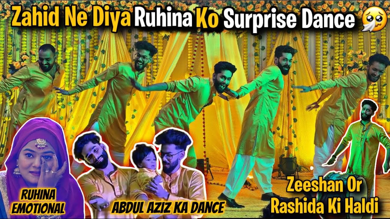 Zahid Ne Diya Ruhina Ko Surprise Dance🥹Zeeshan Or Rashida ki Haldi ...