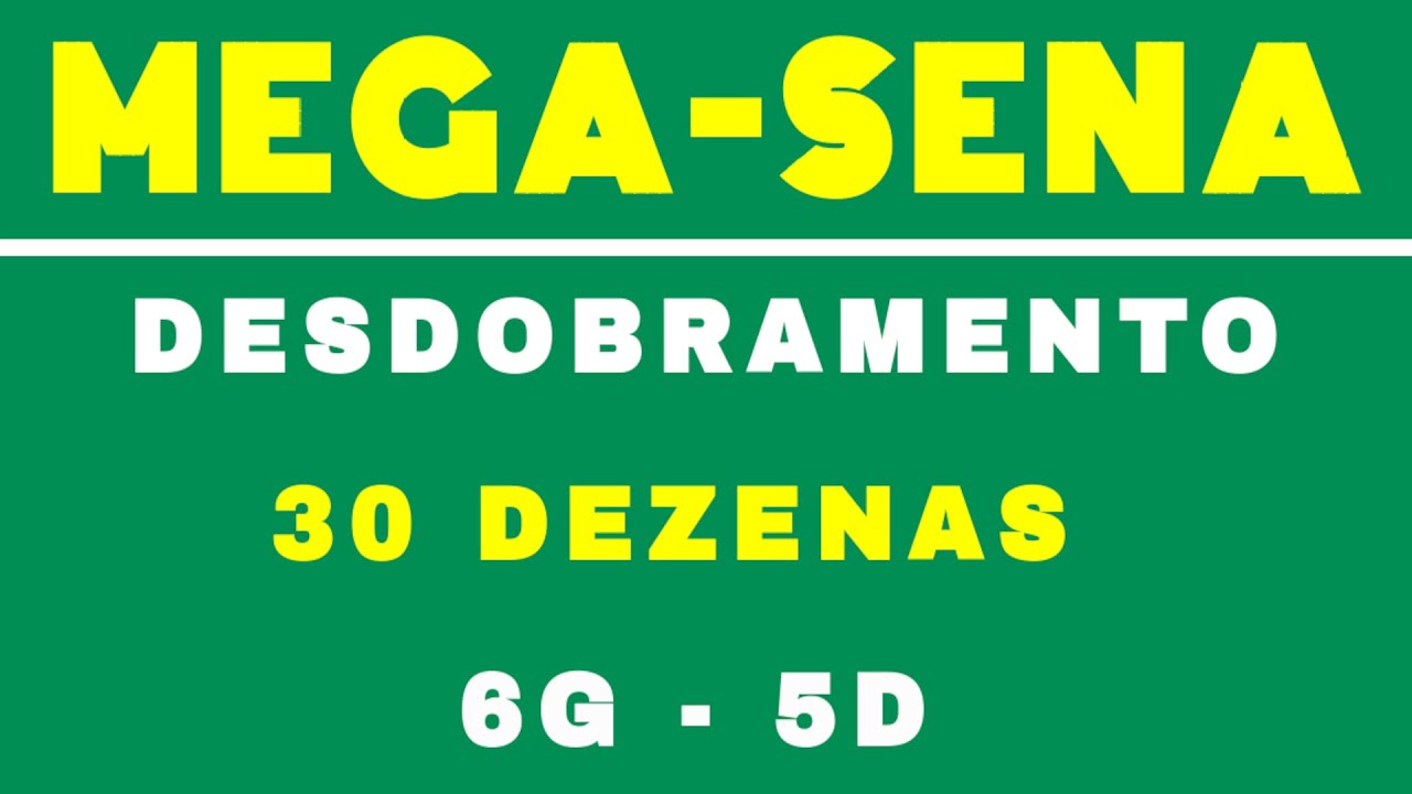 Desdobramento Mega-sena 30 Dezenas 6G - 5D | Simulador Mega-sena - YouTube