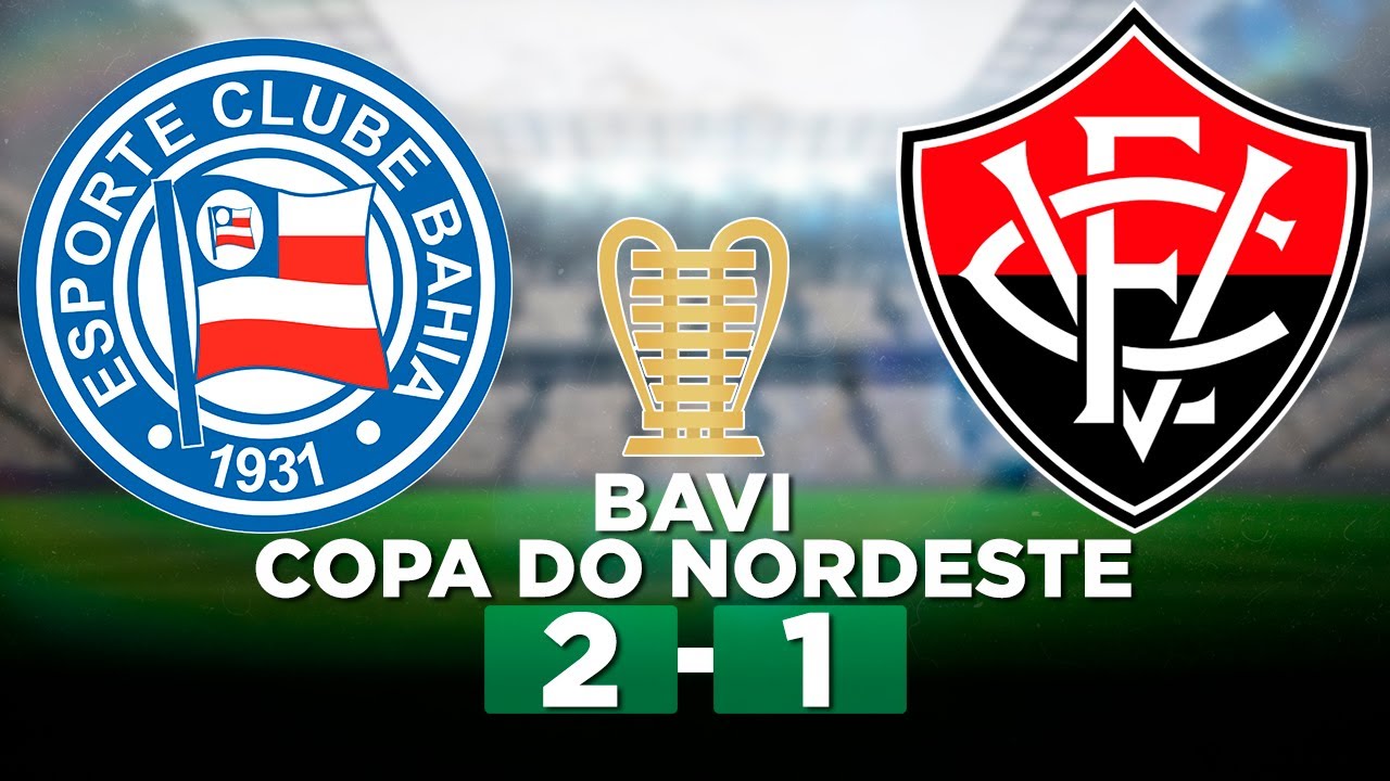 BAHIA 2 x 1 VITÓRIA BAVI Copa do Nordeste 2024 6ª Rodada | Narração ...