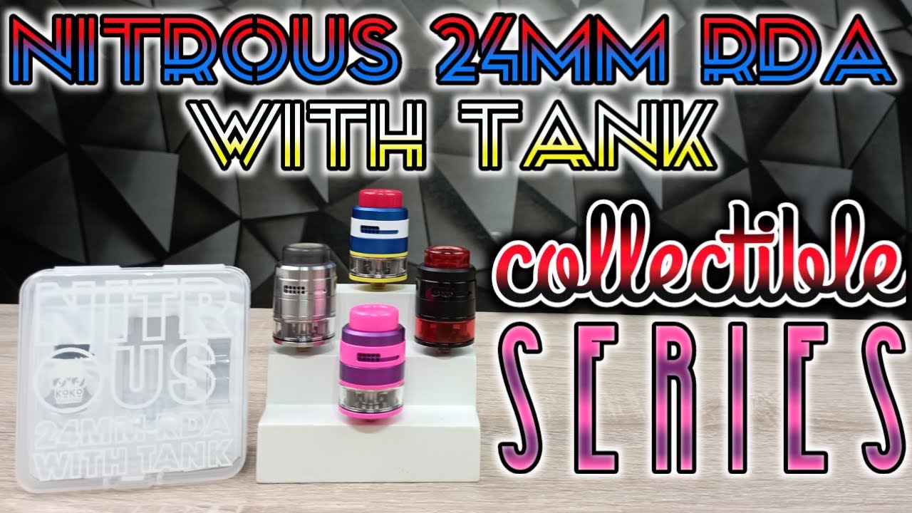 Nitrous 24mm RDA with Tank - YouTube