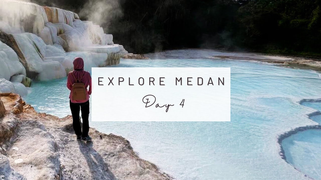 Explore Medan D4- Paepira Lakeside- Ujung Silalahi-Sipiso Piso- Kawah ...