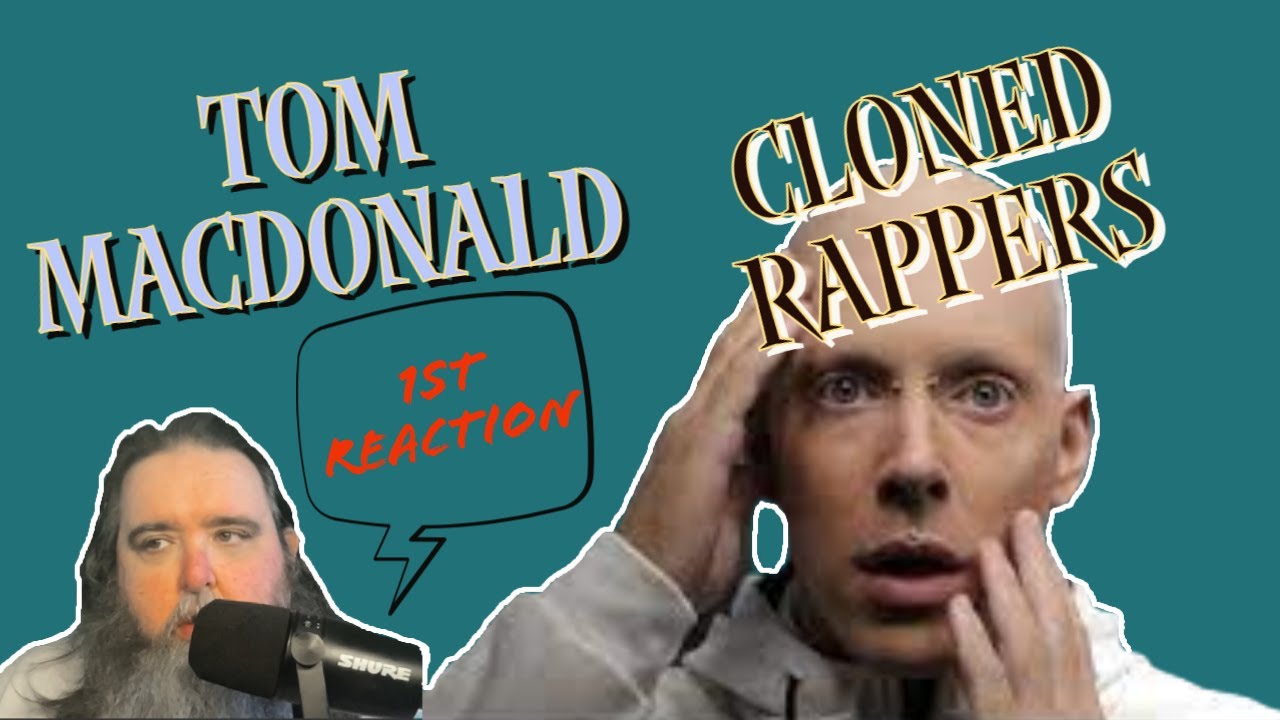 TOM MACDONALD REACTION CLONE RAPPERS FIRST TIME - YouTube