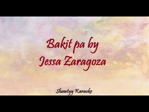 Bakit pa by Jessa Zaragoza - YouTube