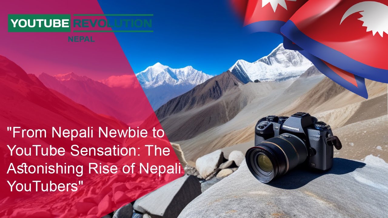 The Astonishing Rise of Nepali YouTubers | #youtube #revolution #nepal ...