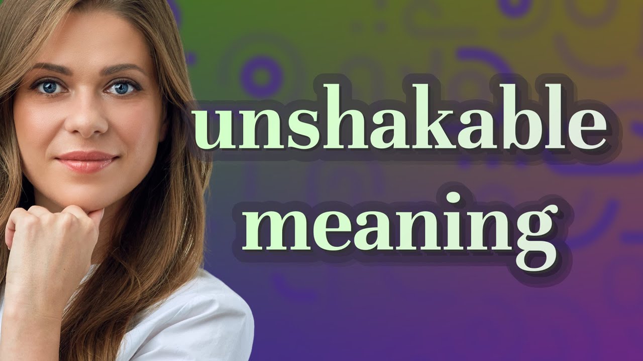 Unshakable | meaning of Unshakable - YouTube