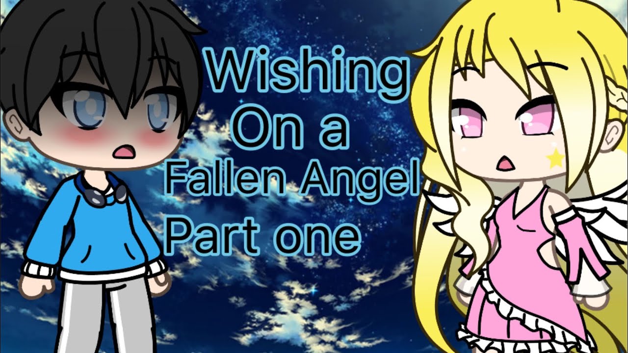 Wishing on a fallen angel | part one | GLMM - YouTube