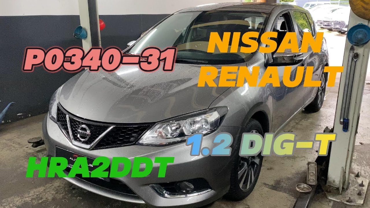 P0340 fault code Nissan Renault 1.2 DIG-T P0340-31 fault fehler ...