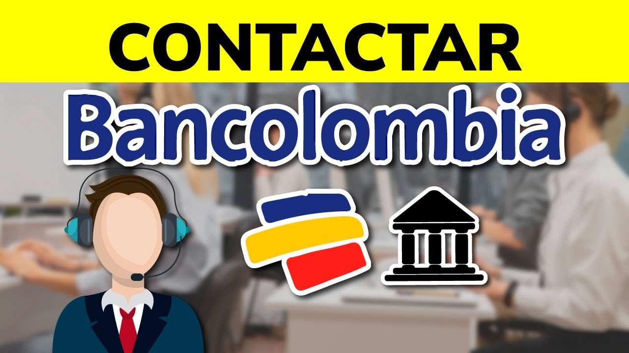 ️ Cómo CONTACTAR con BANCOLOMBIA en 2025 (atención al cliente / soporte) - YouTube