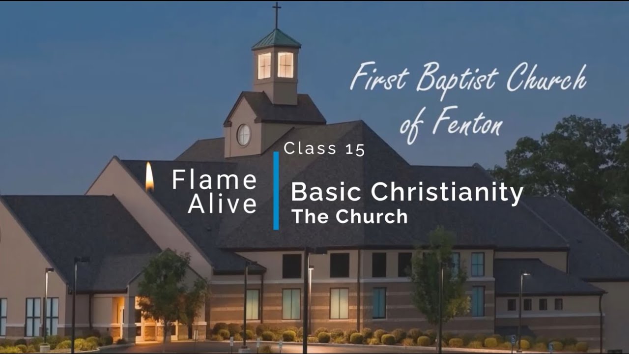Flame Alive | Basic Christianity - Class 15 | The Church - YouTube