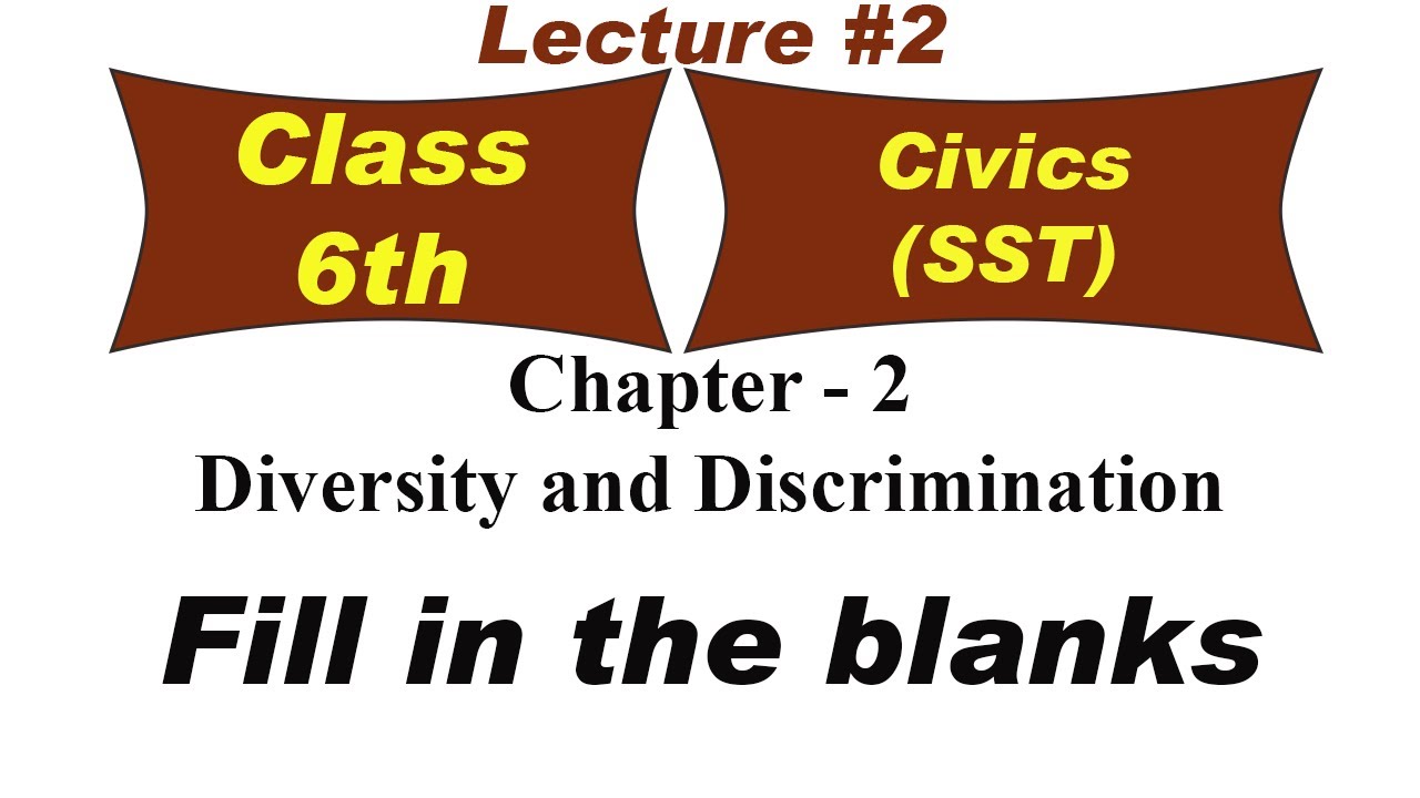 fill in the blanks | Diversity and Discrimination | Civics | SST ...