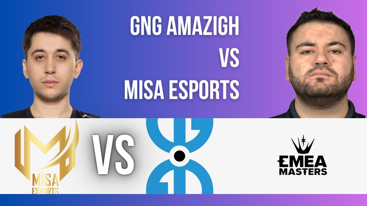 Misa Esports vs GnG Amazigh All Games Bo3 EMEA Masters 2025 Spring ...