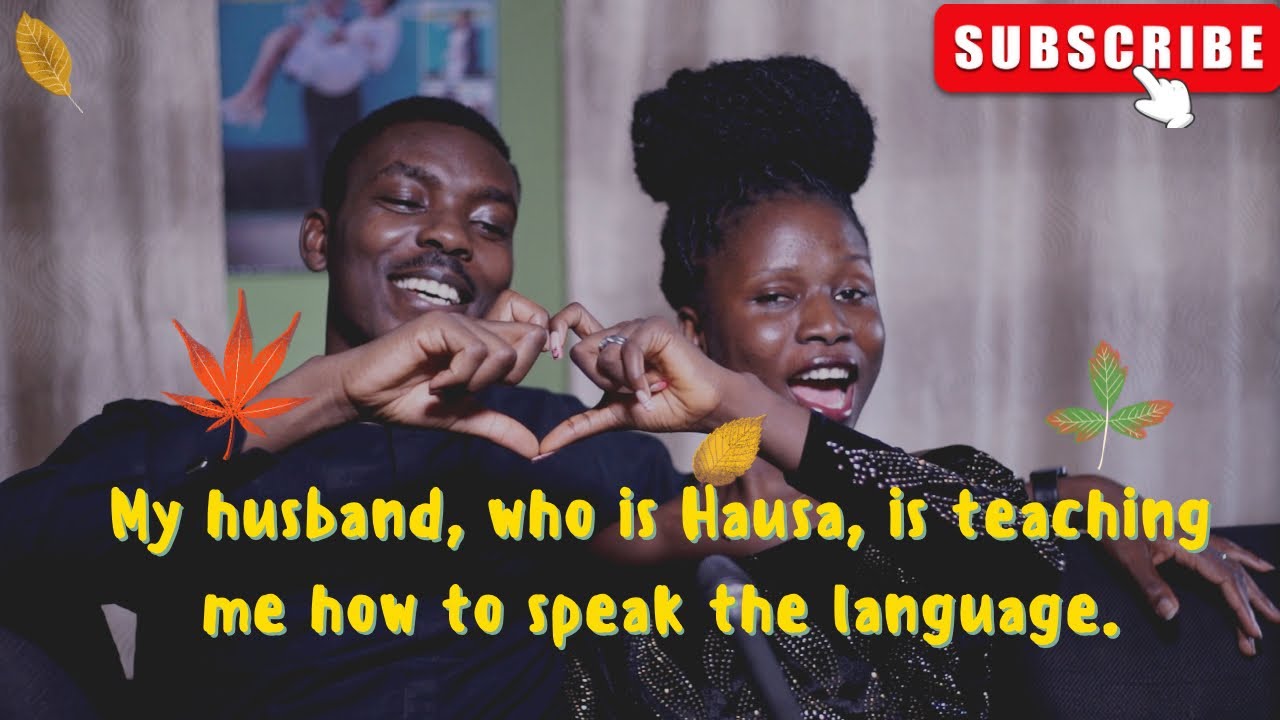 I'm learning the Hausa language with the guidance of my Hausa husband ...