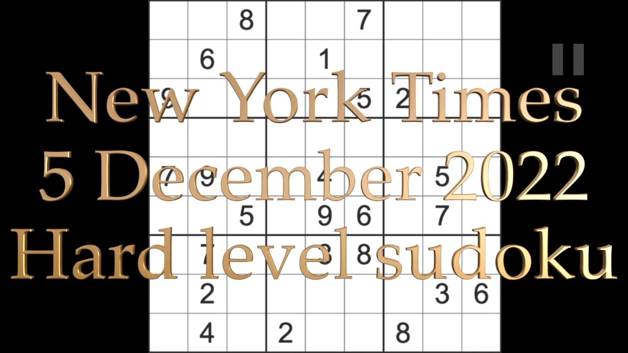 Sudoku solution – New York Times sudoku 5 December 2022 Hard level ...