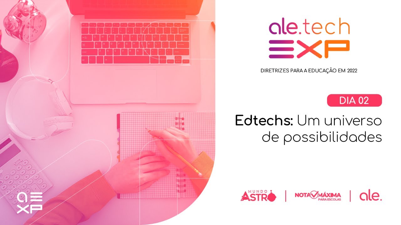 ALE.Tech Experience | Edtechs: Um universo de possibilidades | Dia 02 - YouTube