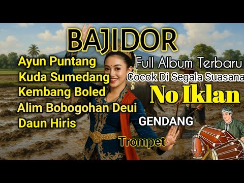 DANGDUT BAJIDOR || AYUN PUNTANG || KUDA SUMEDANG || FULL ALBUM TERBATU ...