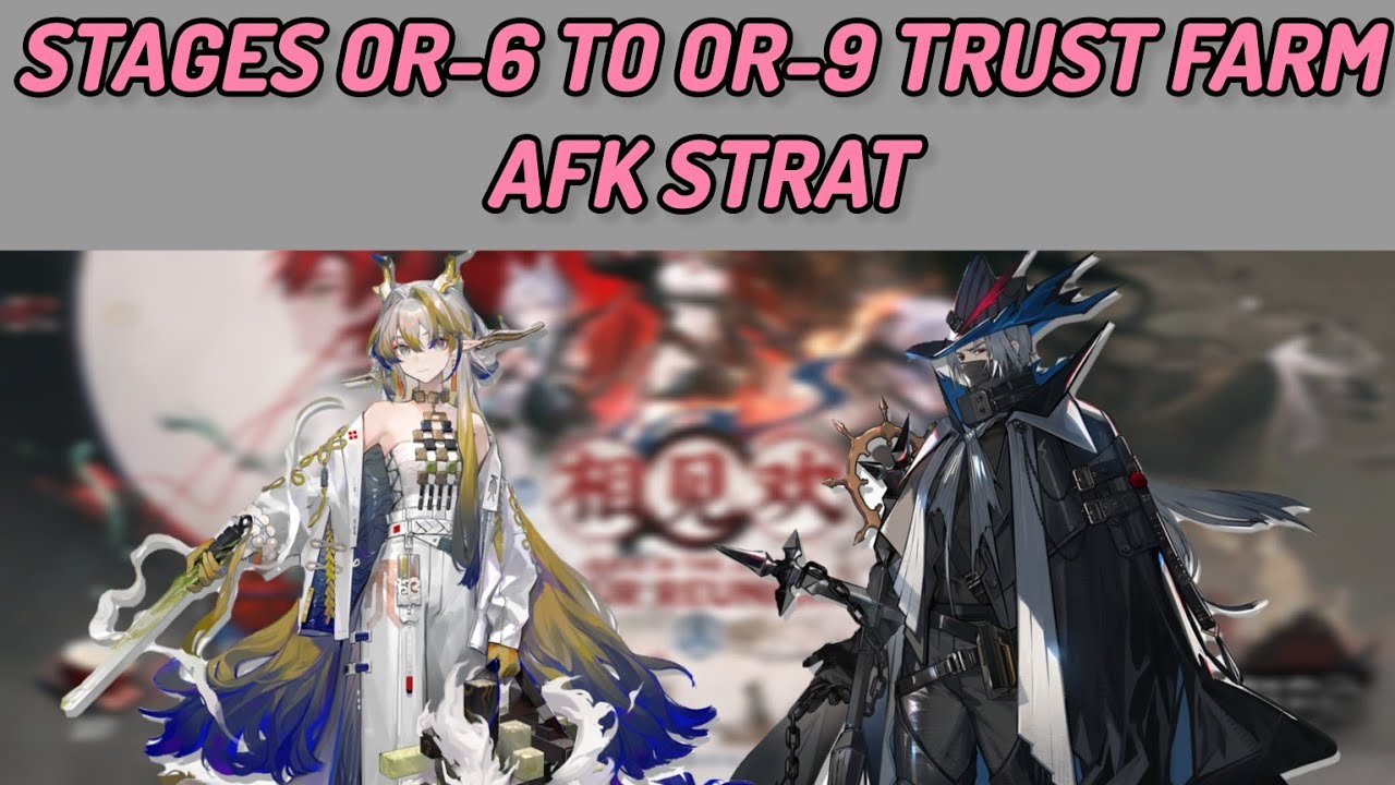 OR-6, OR-7, OR-8, OR-9 | Trust farm | AFK strat |【Arknights】 - YouTube