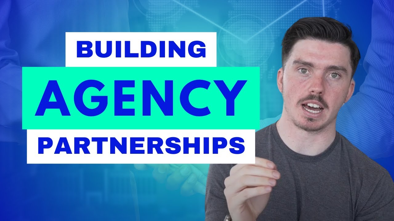 How to Build Agency Partnerships - YouTube