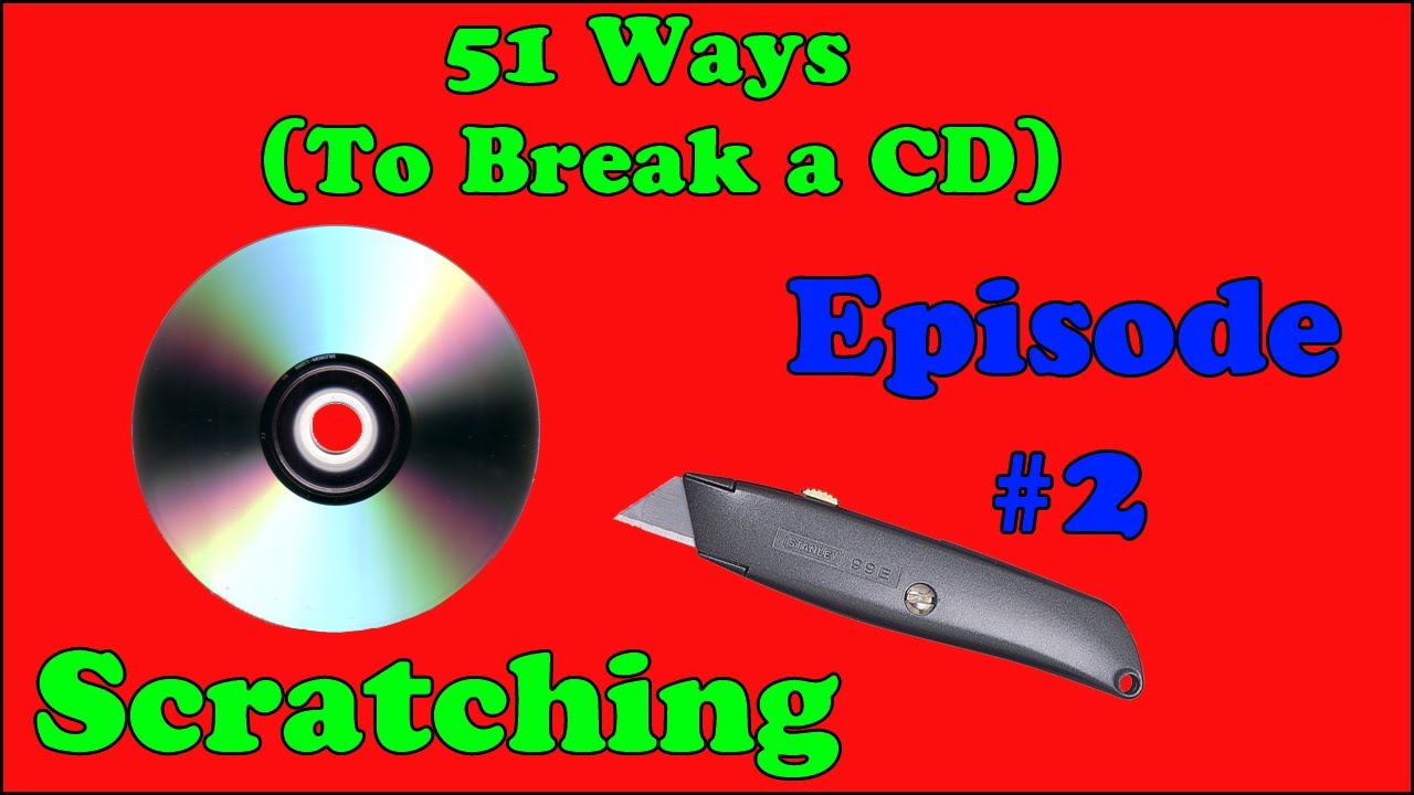51 Ways (To Break a CD) - Episode 2 - Scratching - YouTube