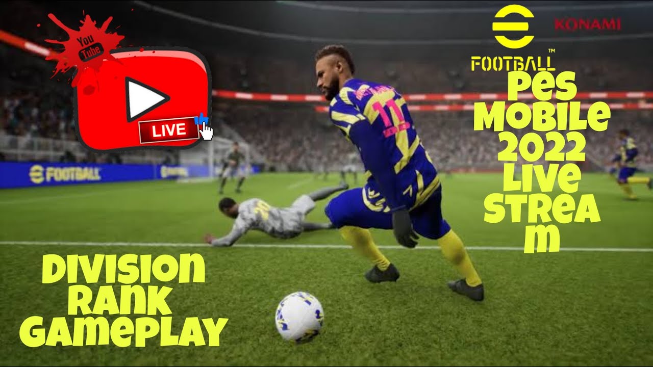 eFOOTBALL MOBILE 2022 LIVE | Pes Mobile 22 Live | Rank Push | Efootball ...