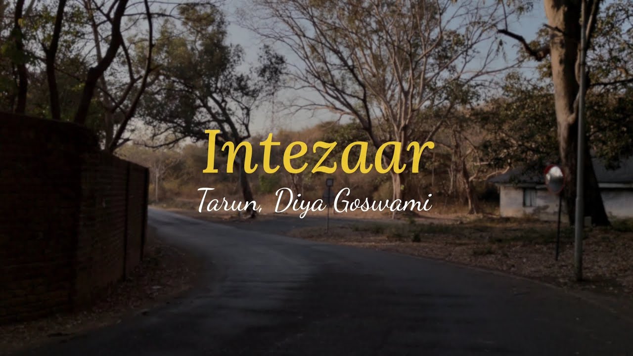 Intezaar | Official Lyrics Video | Tarun E FT. Diya Goswami - YouTube
