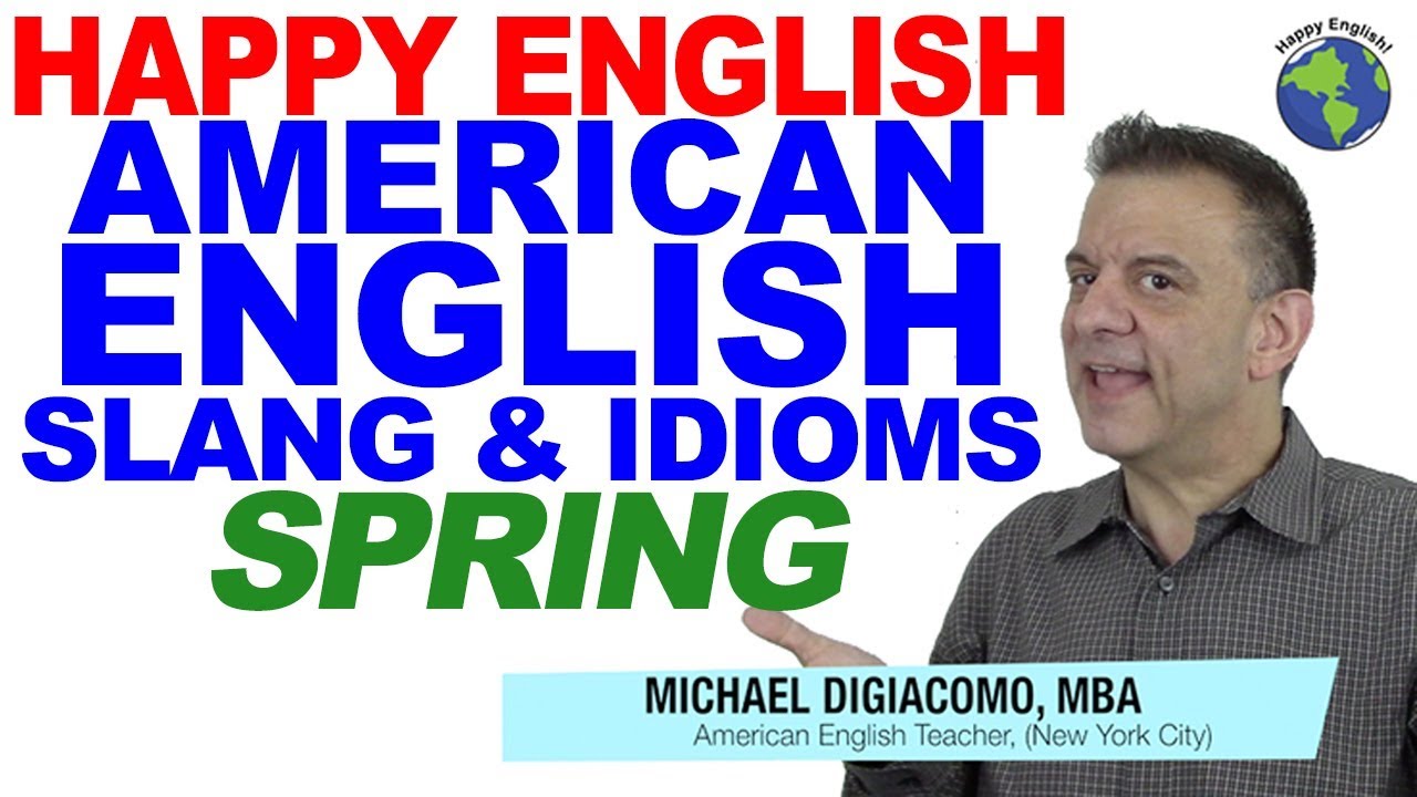 SPRING Slang Idioms American English Lesson YouTube spring-slang-idioms-american-english-lesson-youtube