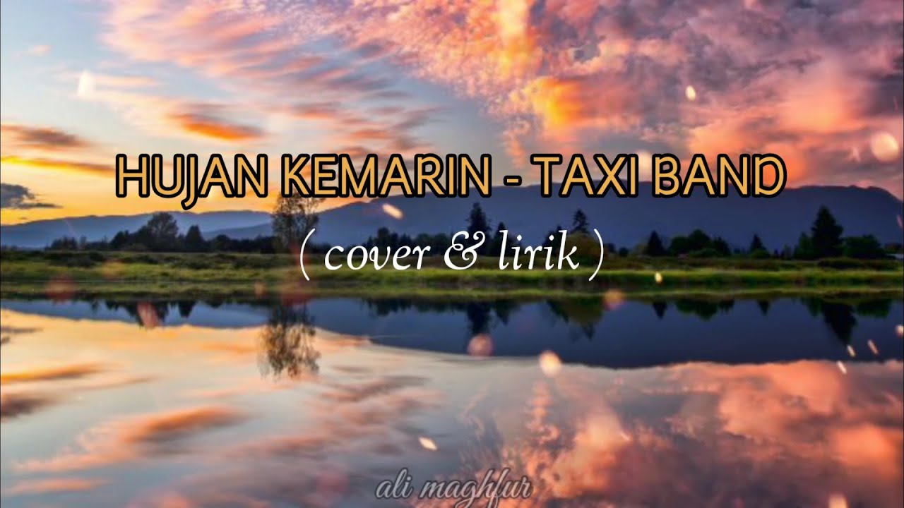 HUJAN KEMARIN - TAXI BAND ( cover & lirik ) - YouTube