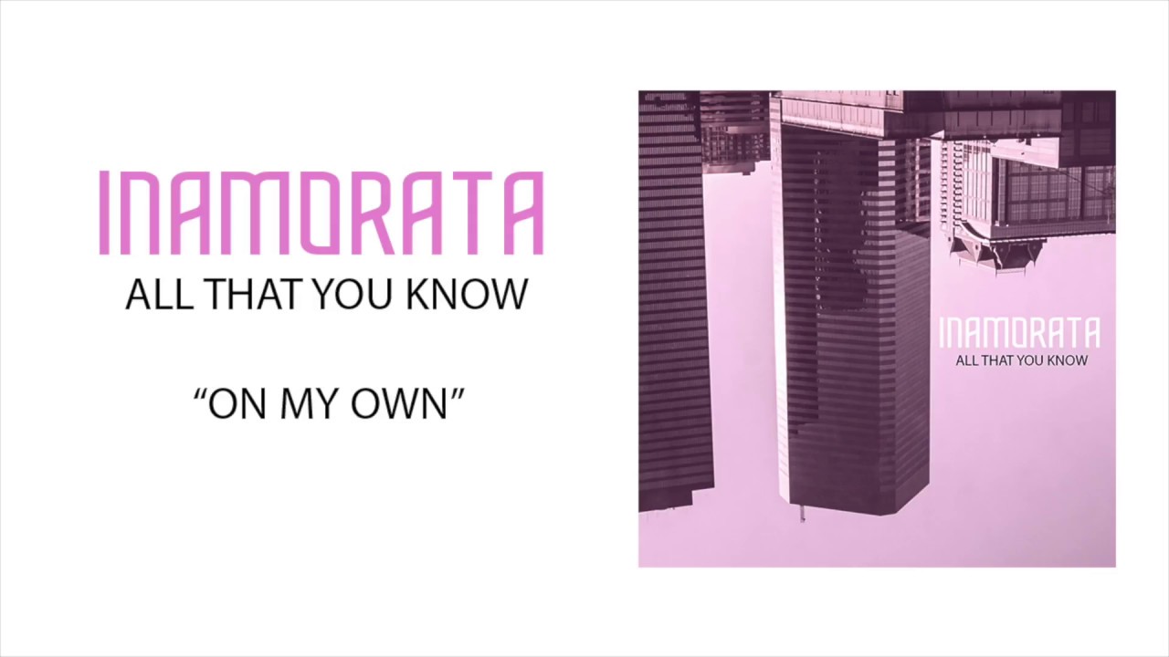 Inamorata - On My Own - YouTube