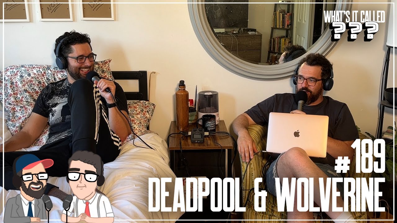 What's It Called Podcast // #189 Deadpool & Wolverine - YouTube