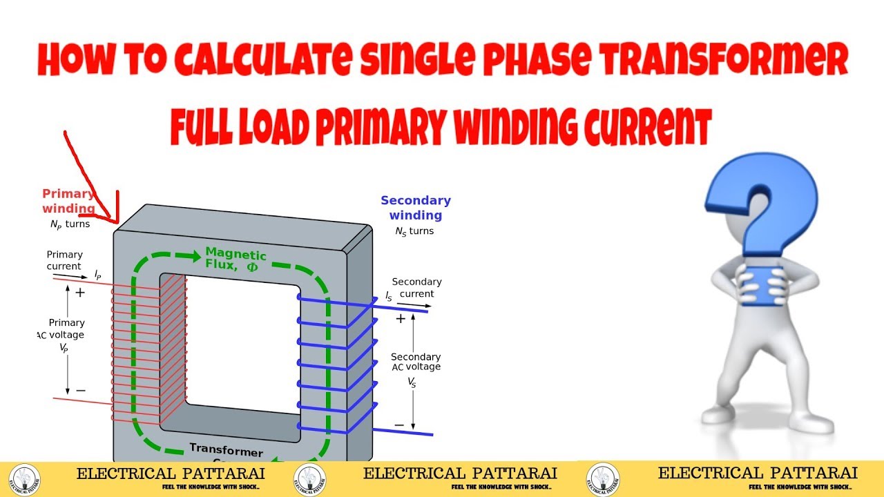How to calculate single phase Transformer full load primary winding ...