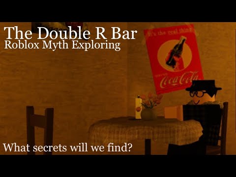 The Double R Bar (Roblox Myth Exploring) - YouTube