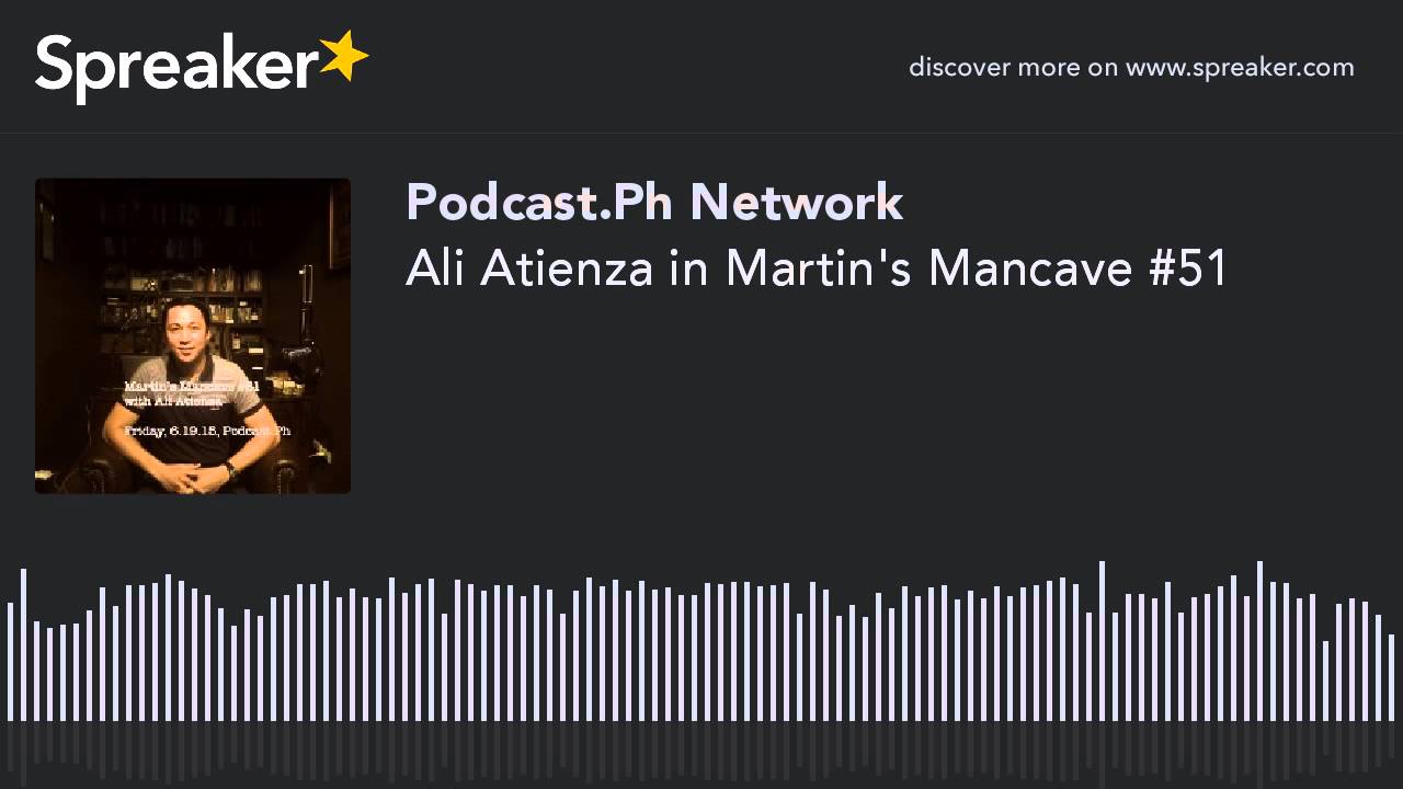 Ali Atienza in Martin's Mancave #51 - YouTube