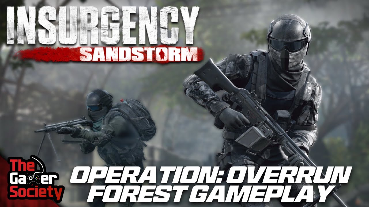 INSURGENCY: SANDSTORM | OPERATION: OVERRUN FOREST GAMEPLAY - CLXII ...