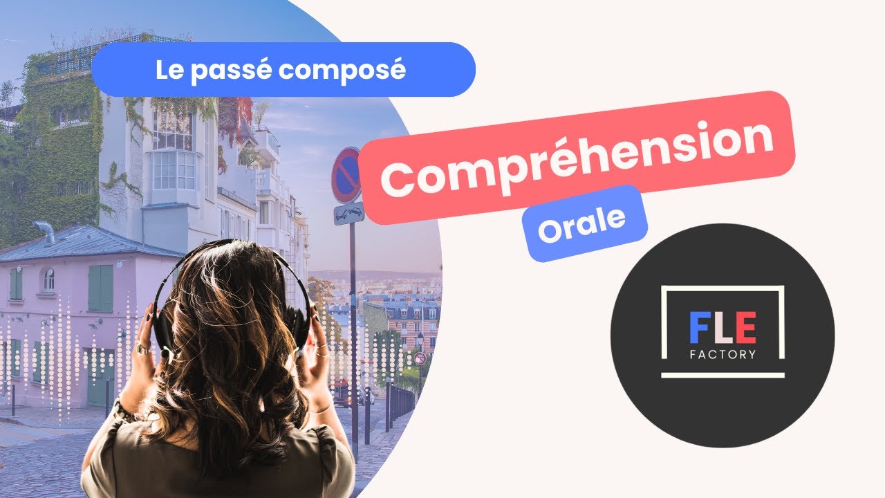 Compréhension Orale A2 : La vie quotidienne - Le passé composé - Une ...