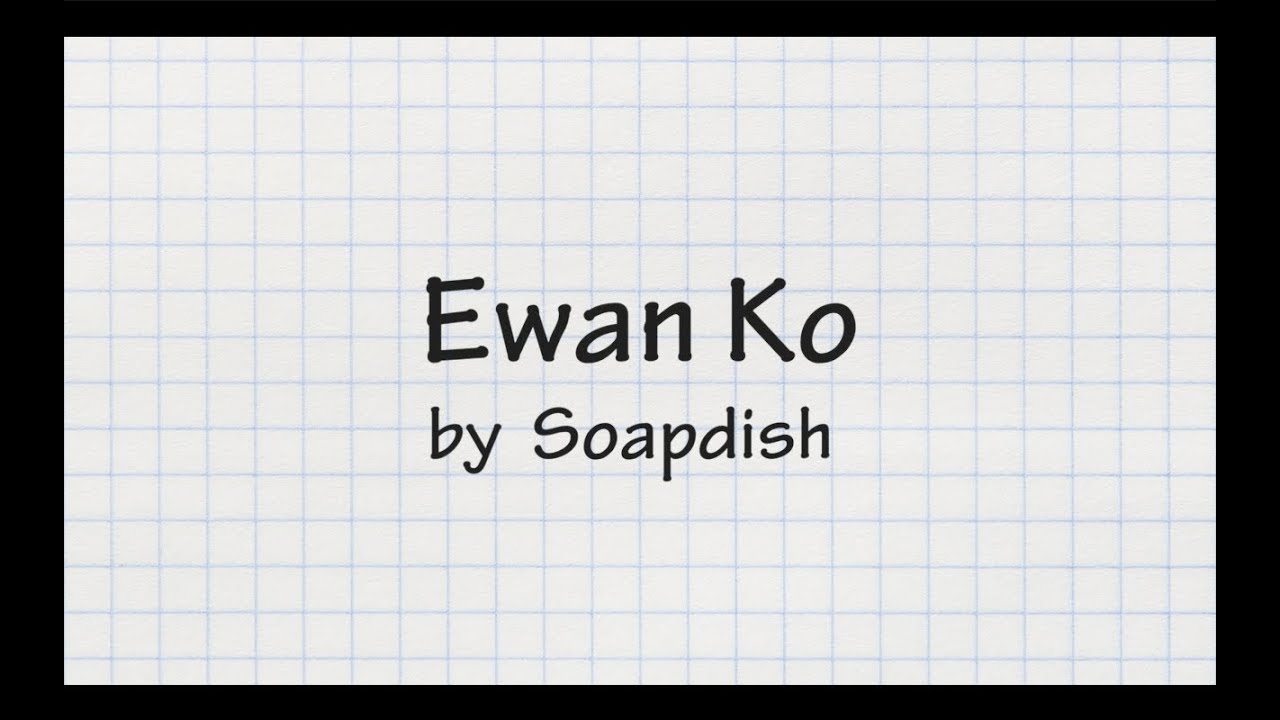 Ewan Ko (Lyrics) - Soapdish - YouTube