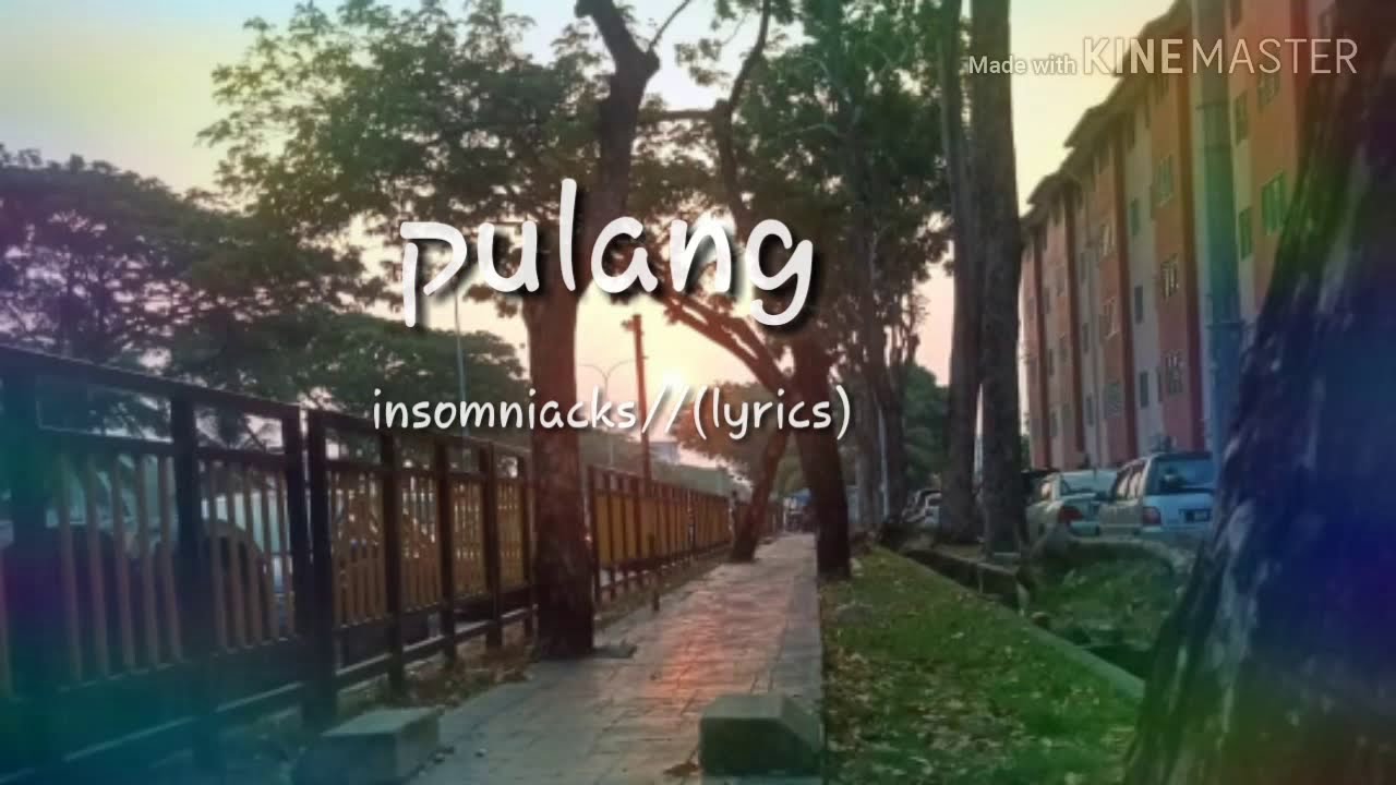 PULANG//insomniacks (lyrics) - YouTube
