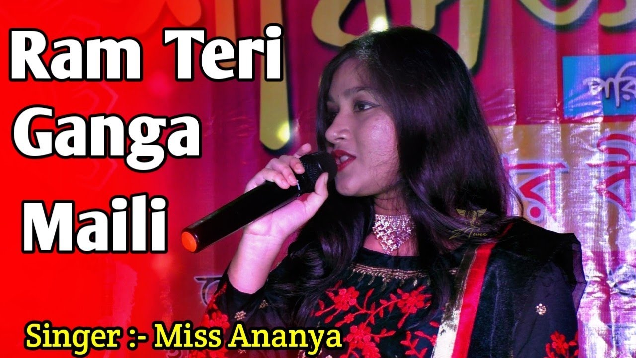 Ram Teri Ganga Maili Ho Gayee || Singer: Miss Ananya || Bollywood Old ...