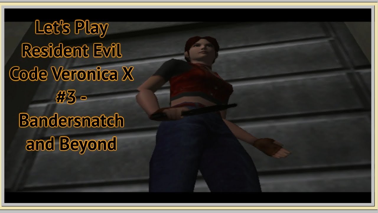 Let's Play Resident Evil Code Veronica X - Pt3 - Bandersnatch and ...