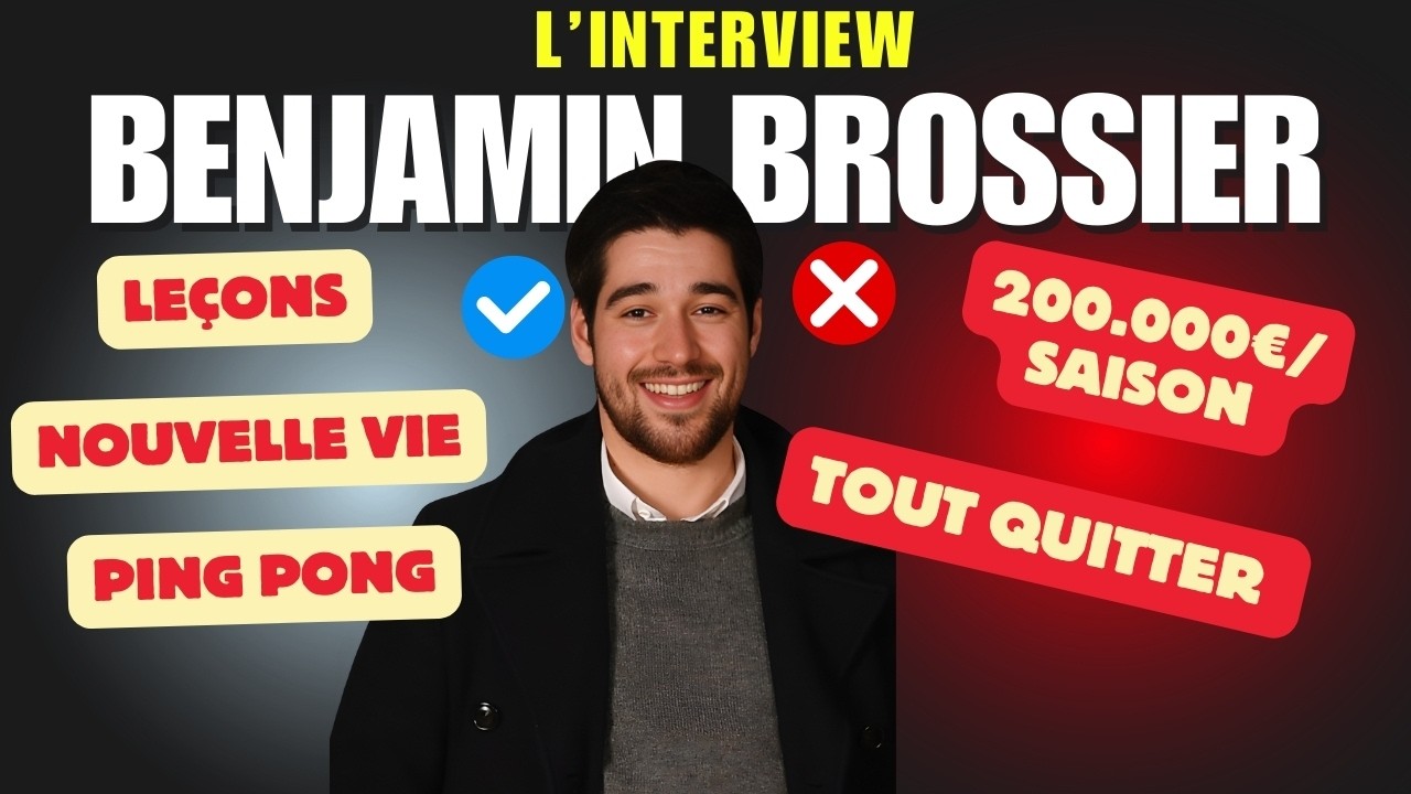Dans la Tête d'un Pro : Benjamin Brossier, Sa Carrière et Sa Nouvelle ...