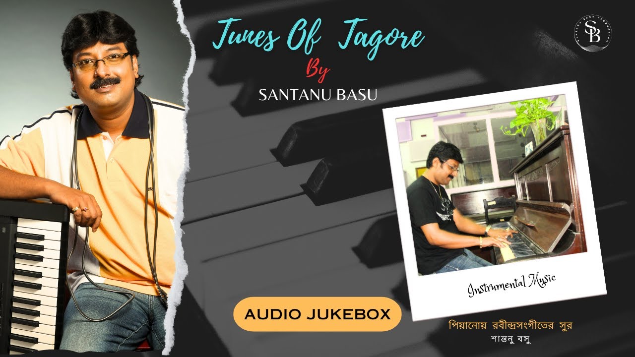 Tunes Of Tagore || Santanu Basu || Instrumental Rabindrasangeet ...