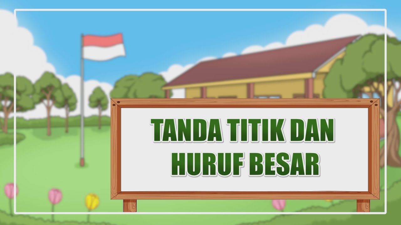 Tanda Titik dan Huruf Besar - YouTube