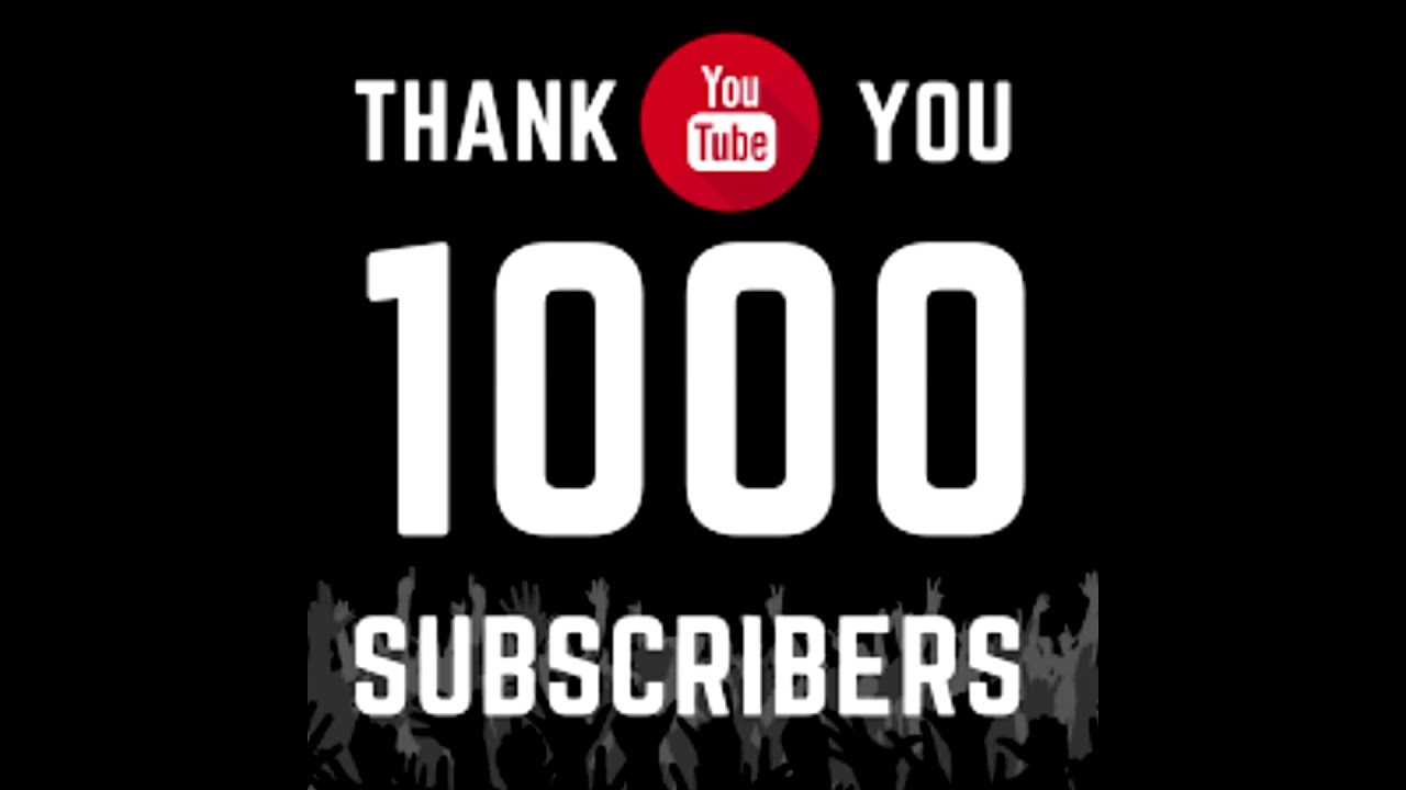 1000 subscribers - YouTube