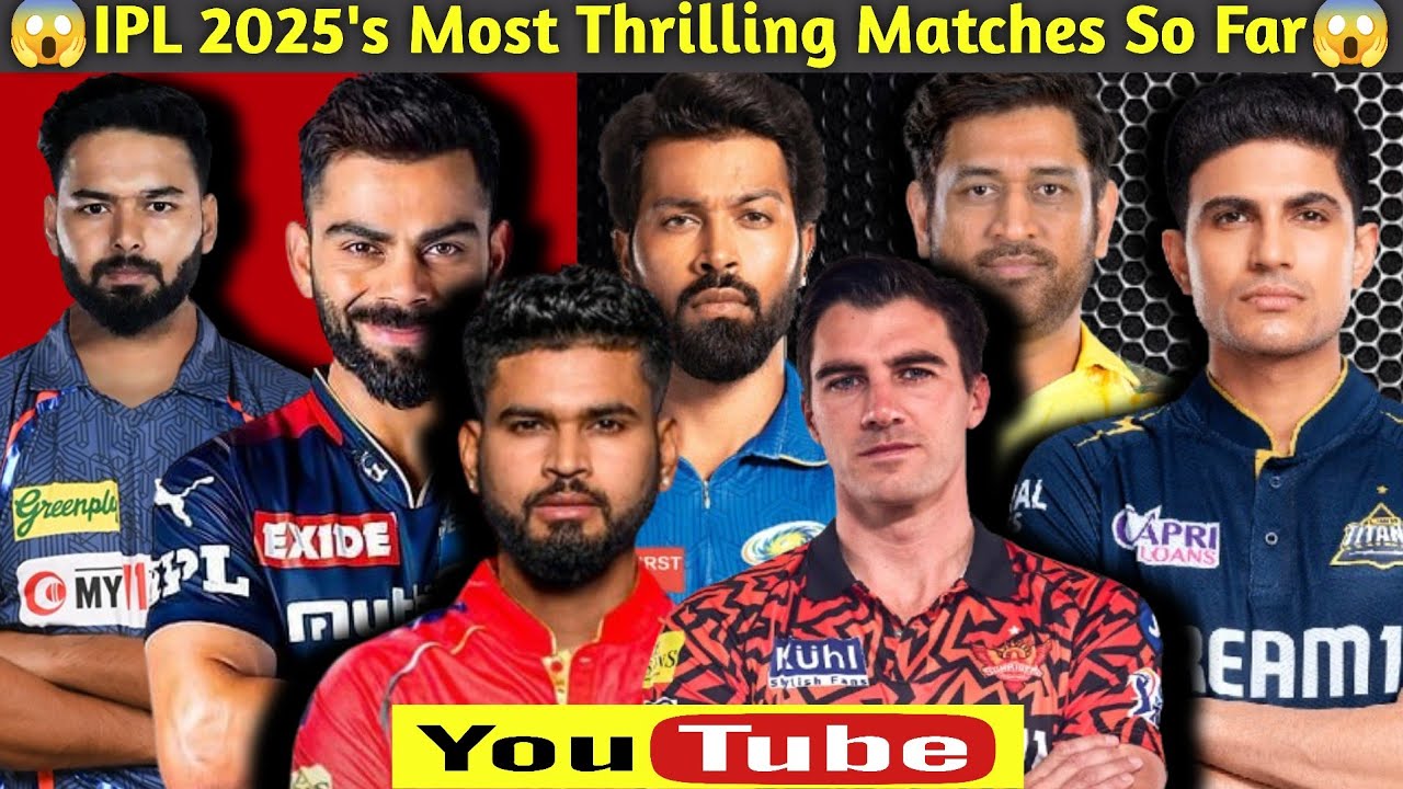 "IPL 2025's Most Thrilling Matches So Far – Get Ready for the Rush ...