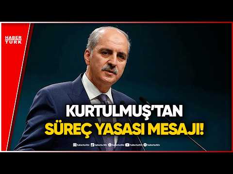 Meclis Başkanı Numan Kurtulmuş'tan 'Terörsüz Türkiye' Açıklaması