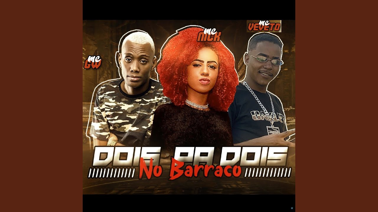 Dois pa Dois no Barraco (feat. Mc Nick & MC GW) - YouTube