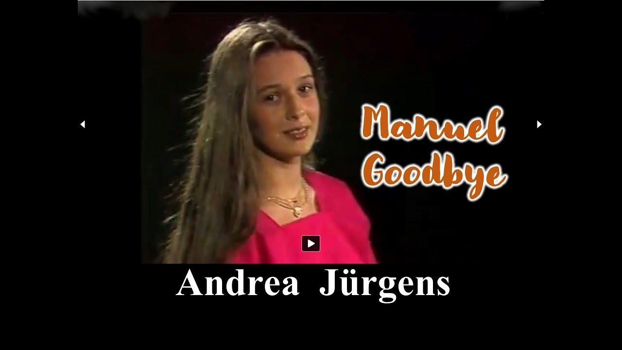 Manuel Goodbye - Andrea Jürgens - YouTube