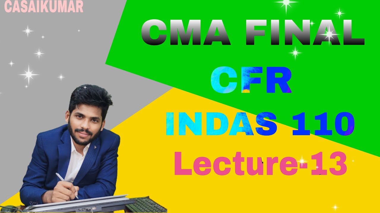 IND AS 110 CMA FINAL CFR LECTURE 13 - YouTube