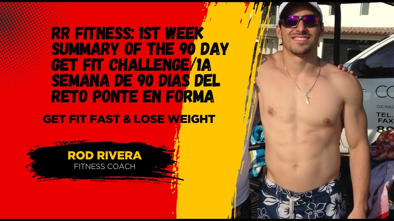 One week summary of the 90 day get fit challenge / 1a semana del reto ...