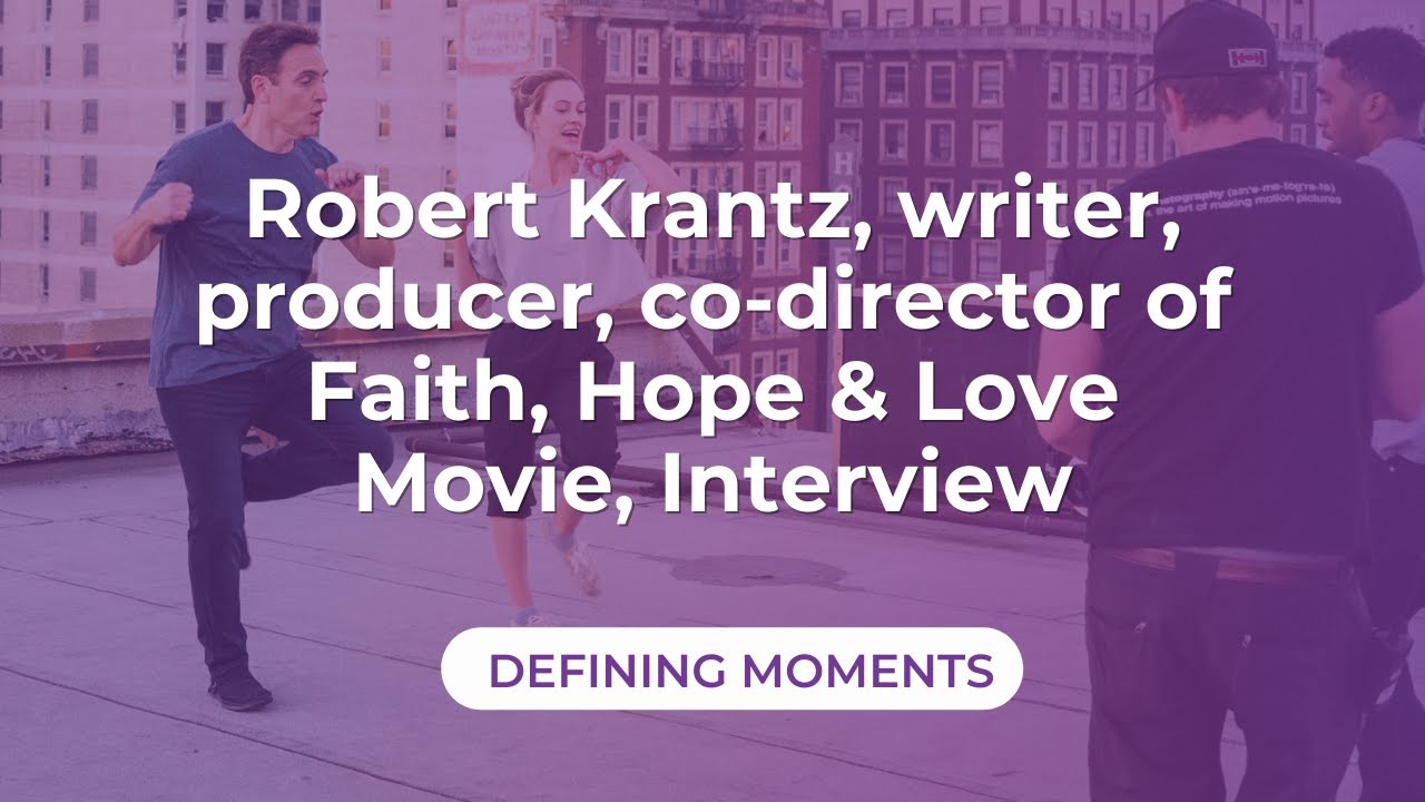 Robert Krantz, writer, producer, co-director of Faith, Hope & Love ...