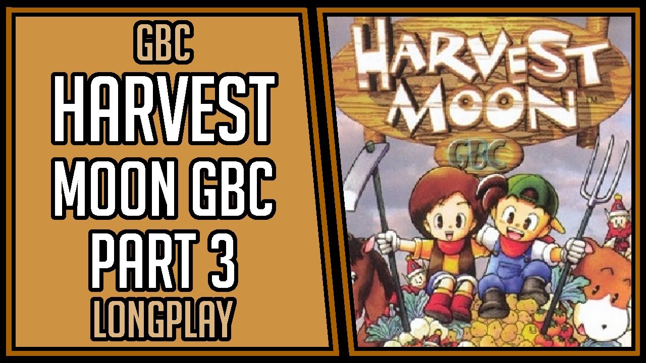 Harvest Moon GBC (Ranch Master Part 3 of 3) - GBC | Longplay ...