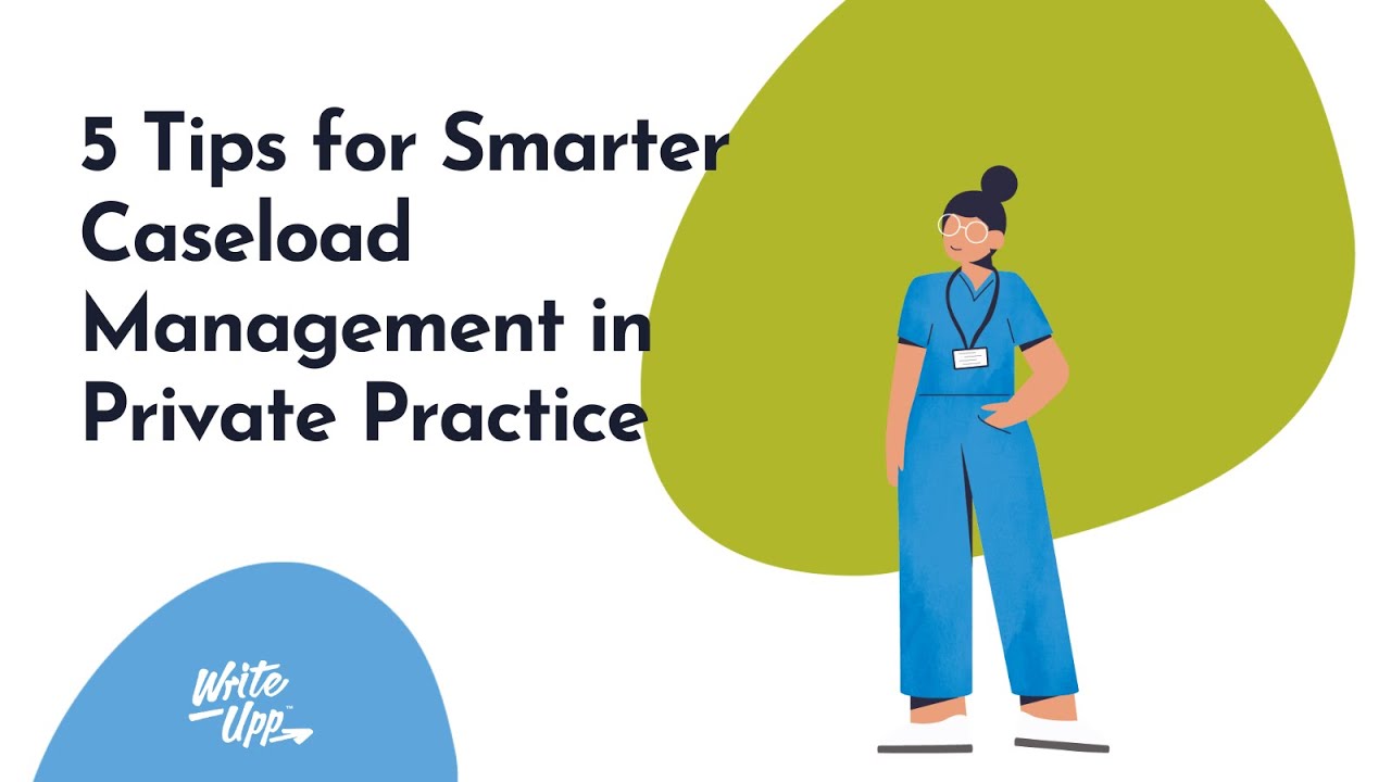 5 Tips for Smarter Caseload Management in Private Practice - YouTube